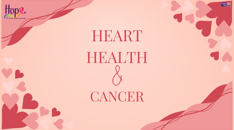 Heart Health and Cancer - Hope Cancer Wellness Center