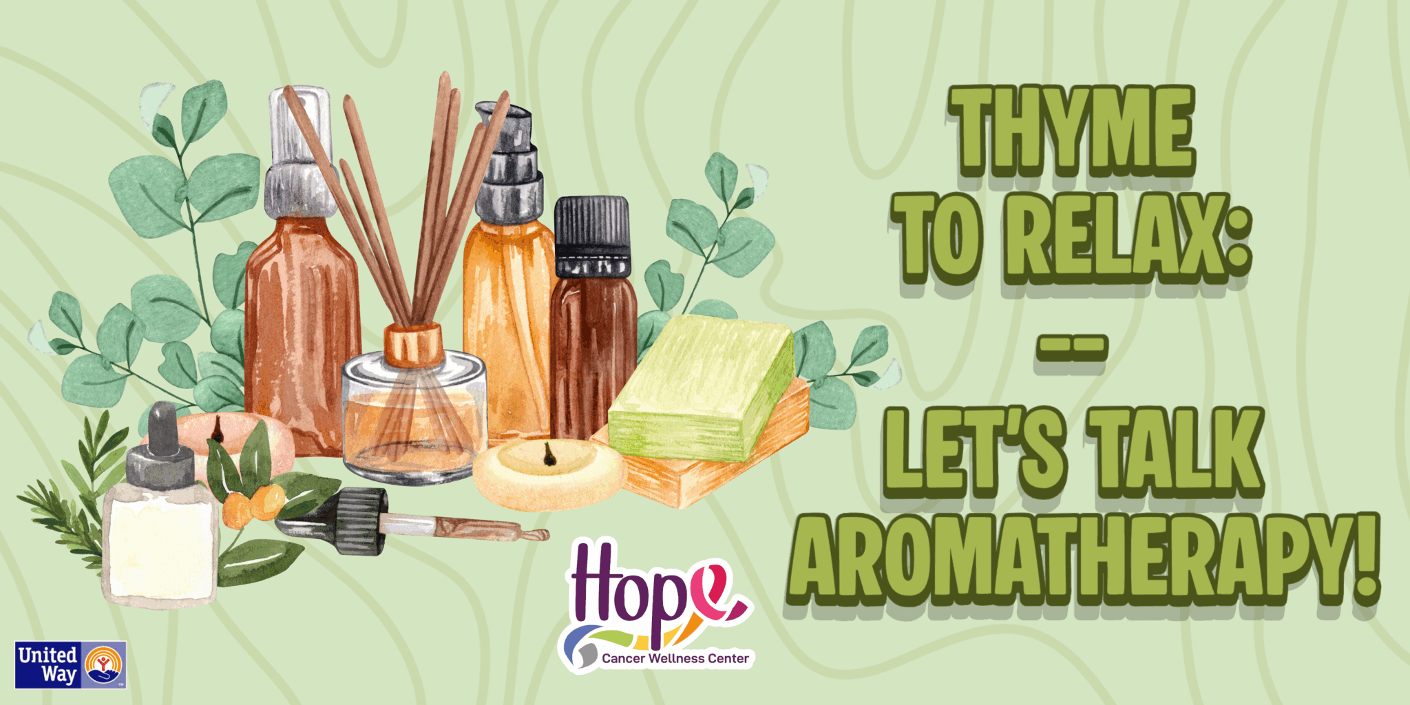 Thyme to Relax: Let's Talk Aromatherapy! - Hope Cancer Wellness Center